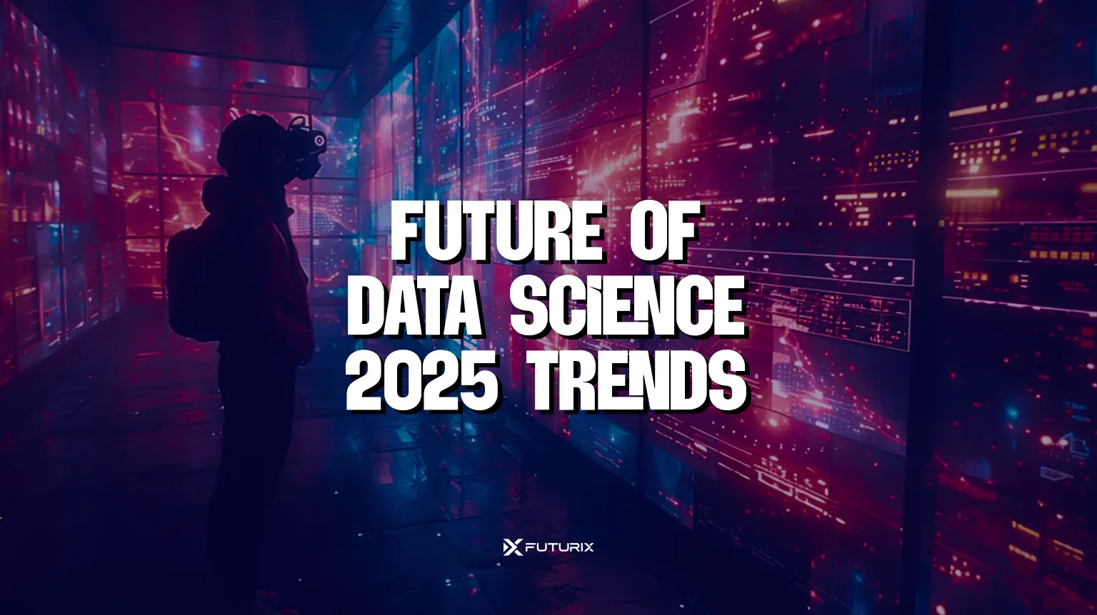 The Future of Data Science | Trends to Watch in 2025