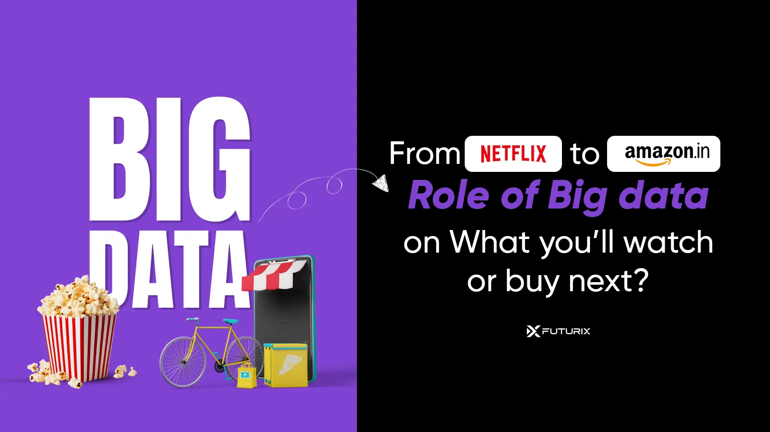 How Big Data Know What You’ll Watch or Buy Next