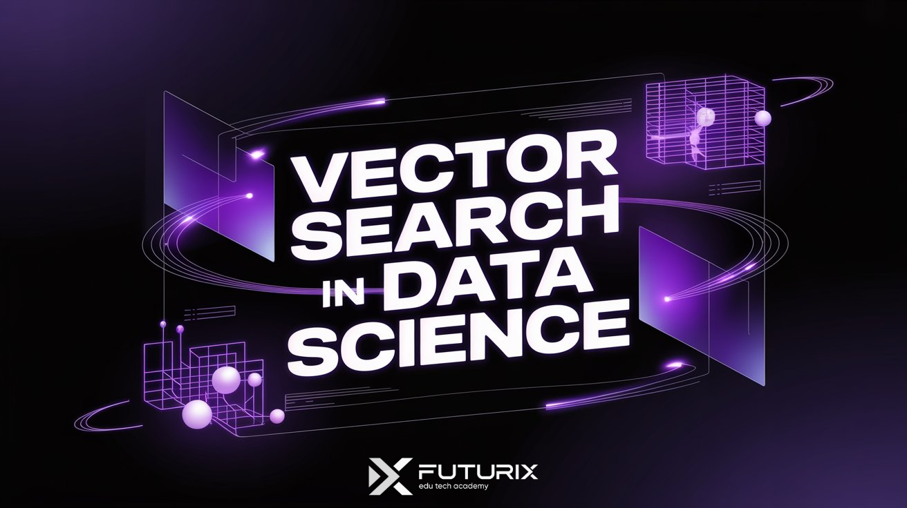 Vector Search Explained Simply for Beginners